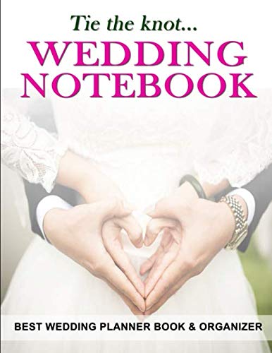 Tie the Knot Wedding Notebook: Best Wedding Planner Book & Organizer ...