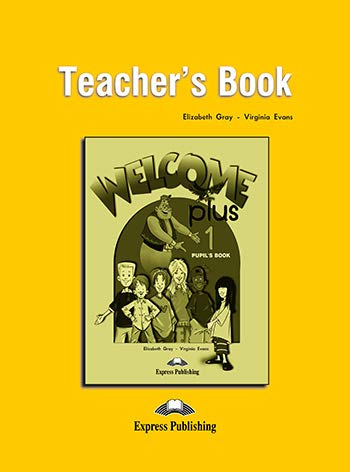 Welcome Plus 1 Teacher's Book with Posters: Virginia Evans Elizabeth ...