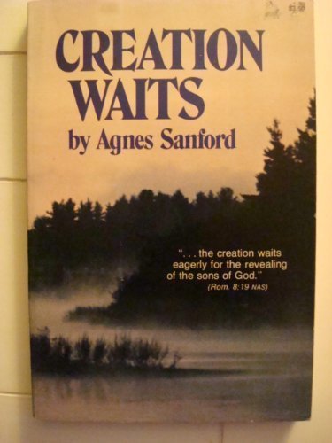 Creation Waits: Sanford, Agnes: 9780882702506: Amazon.com: Books