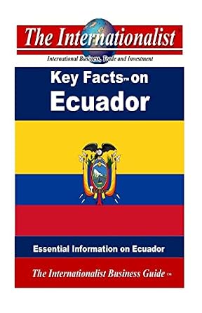 Key Facts on Ecuador: Essential Information on Ecuador: Nee, Patrick W ...