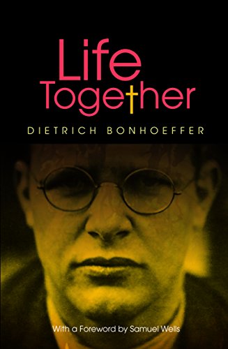 Life Together - new edition - Kindle edition by Bonhoeffer, Dietrich ...