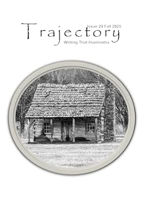 Trajectory: Writing That Illuminates, Issue 29: Helvey, Chris ...