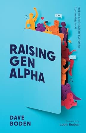 Raising Gen Alpha: Helping Kids Navigate Everything from Anxiety to AI ...