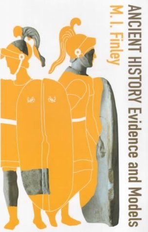 Ancient History: Evidence and Models by Sir Moses I. Finley (2000-08-03 ...