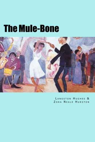 Amazon.com: The Mule-Bone: 9781507746745: Hughes, Langston, HUrston ...