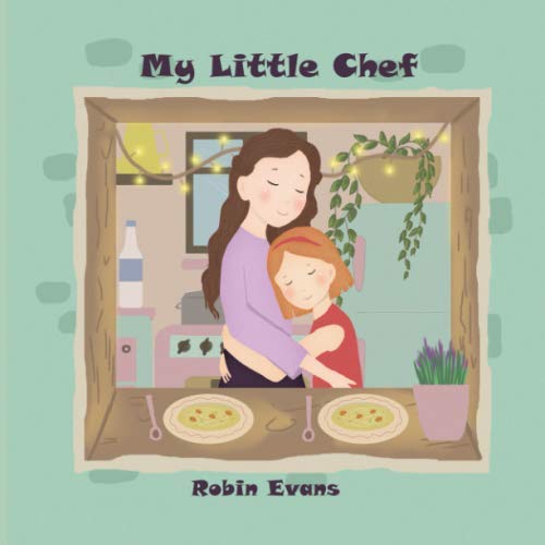 My Little Chef: Book for Mothers and Daughters to Read Together: Evans ...