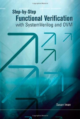 Step-by-Step Functional Verification with SystemVerilog and OVM: Sasan Iman: 9780981656212 ...
