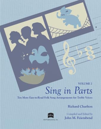 Sing in Parts, Volume 2 Ten More Easy-to-Read Folk Song Arrangements ...