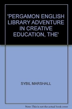 PERGAMON ENGLISH LIBRARY ADVENTURE IN CREATIVE EDUCATION, THE: Amazon ...