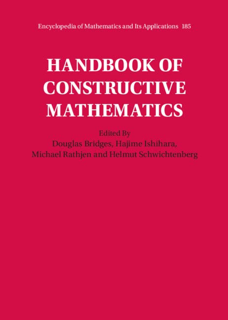 Handbook of Constructive Mathematics (Encyclopedia of Mathematics and its Applications ...