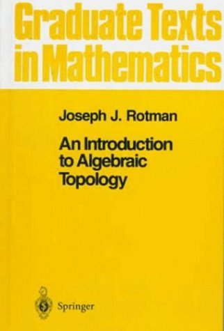 By Joseph J. Rotman - An Introduction to Algebraic Topology: 1st (first ...