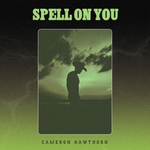 Play Spell on You by Cameron Hawthorn on Amazon Music