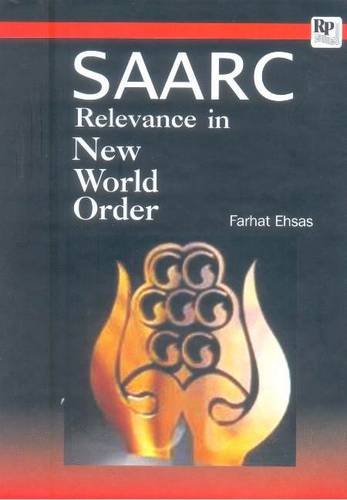 SAARC: Relevance in New World Order: Farhat Ehsas: 9788188583133 ...
