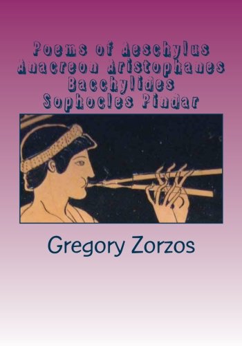 Poems of Aeschylus Anacreon Aristophanes Bacchylides Sophocles Pindar ...