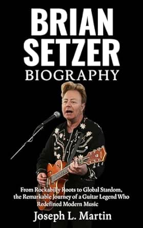 Brian Setzer Biography: From Rockabilly Roots to Global Stardom, the ...