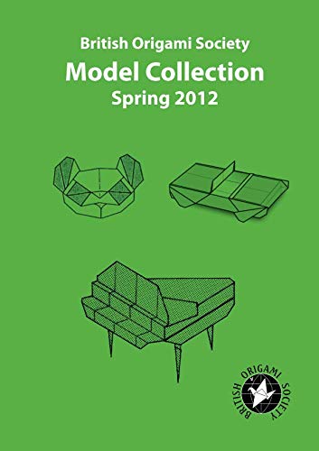 British Origami Society Model Collection Spring 2012: Society, The ...