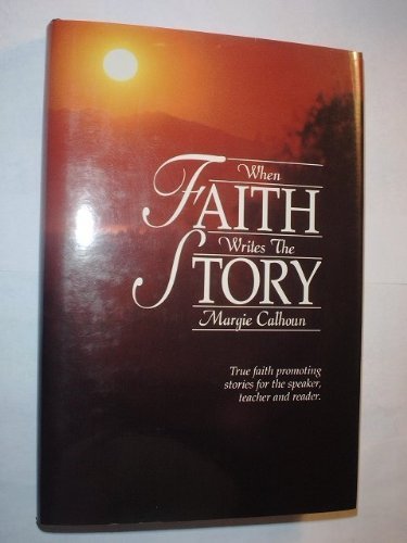 When Faith Writes the Story: Margie Calhoun: 9781566840200: Amazon.com ...