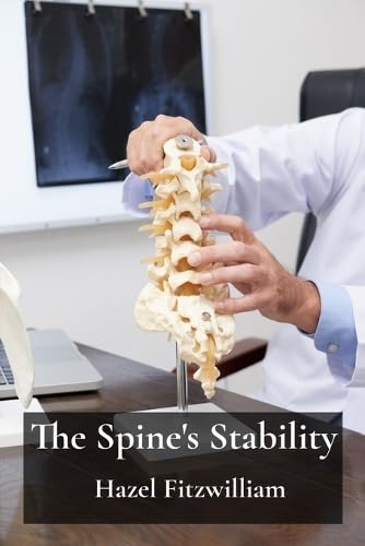 Amazon | The Spine's Stability: Spinal Fusion Procedures, Fixation ...