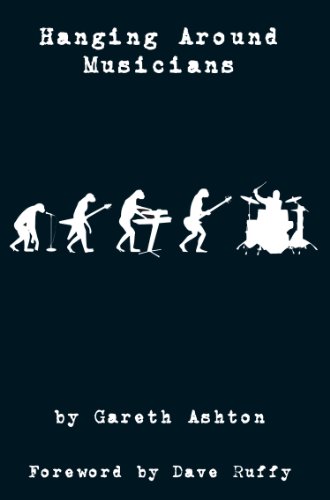 Amazon.com: Hanging Around Musicians: The Life and Times of an Adequate ...
