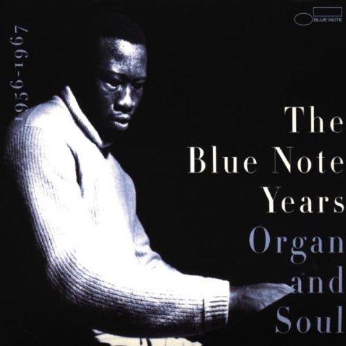 Smith, Turrentine, Mobley, Byrd, Blue Note Years - Vol. 3-Organ & Soul ...