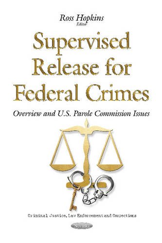 Supervised Release for Federal Crimes: Overview and U.s. Parole ...