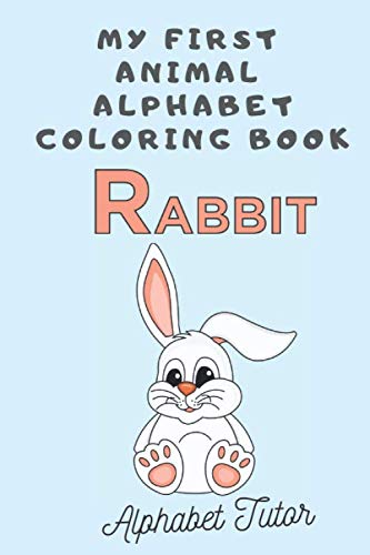 Buy My First Animal Alphabet Coloring Book "R - Rabbit": An Activity ...