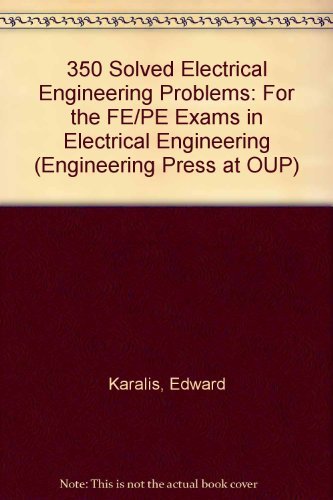 350 Solved Electrical Engineering Problems: For the FE/PE Exams in ...