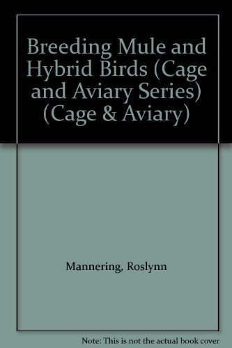 Breeding Mule and Hybrid Birds (Cage and Aviary Series): 9781857360882 ...