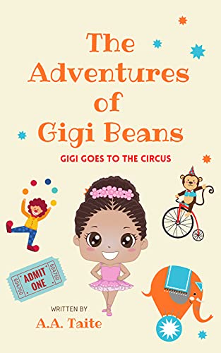 The Adventures of Gigi Beans: Gigi Goes To The Circus (English Edition ...