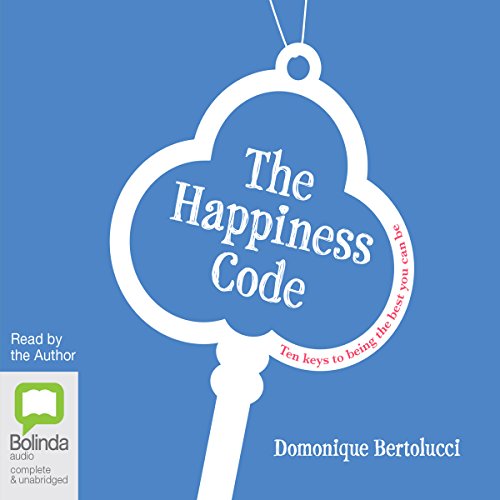 The Happiness Code: Ten Keys to Being the Best You Can Be (Audio ...