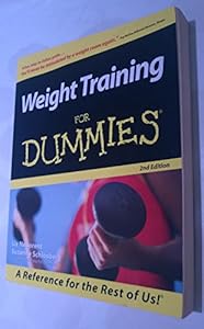 9780764551680: Weight Training For Dummies | BookScouter.com