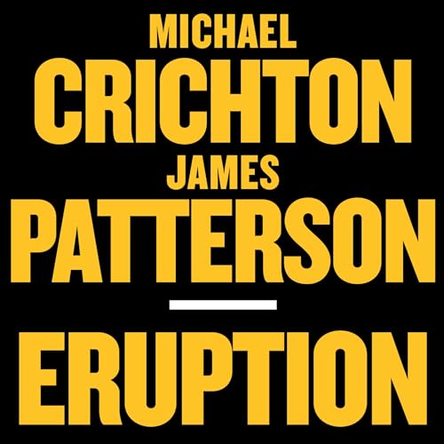 Amazon.com: Eruption (Audible Audio Edition): Michael Crichton, James ...