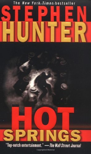 By Stephen Hunter: Hot Springs (Earl Swagger Novels): -Pocket Books ...