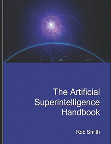 The Artificial Superintelligence Handbook: Smith, Rob: 9781973394310 ...