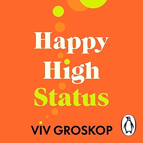 Amazon.com: Happy High Status: How to Be Effortlessly Confident ...