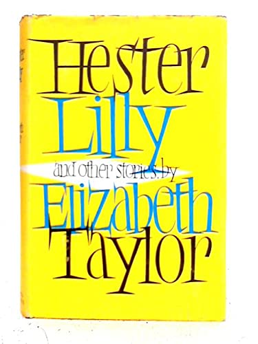 Hester Lilly and Other Stories: Elizabeth Taylor: 9780701114909: Amazon ...