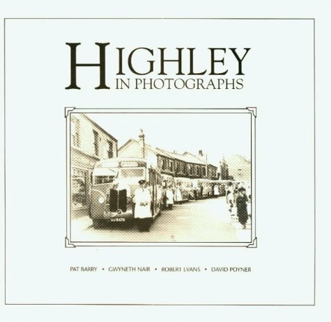 Highley in Pictures (Picture history) by Patrick Barry (1990-11-06 ...