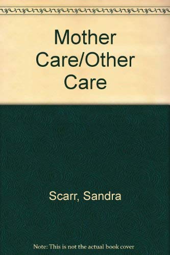 Mother Care/Other Care: Scarr, Sandra: 9780446329361: Amazon.com: Books