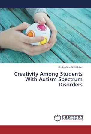 Creativity Among Students With Autism Spectrum Disorders: Amazon.co.uk ...