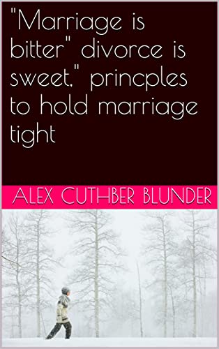Amazon.com: "Marriage is bitter" divorce is sweet," princples to hold ...
