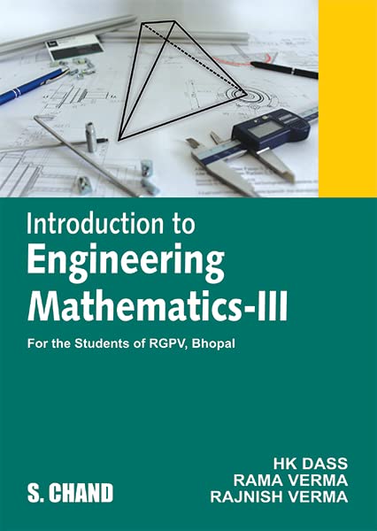 Introduction to Engineering Mathematics-III: for the students of (RGPV), Bhopal : H K Dass ...