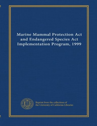 Marine Mammal Protection Act and Endangered Species Act Implementation ...