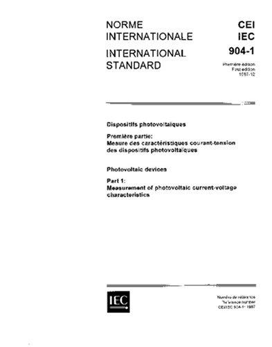 IEC 60904-1 Ed. 1.0 b:1987, Photovoltaic devices. Part 1: Measurement ...