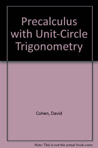Precalculus with Unit-Circle Trigonometry: Cohen, David: 9780314012548 ...