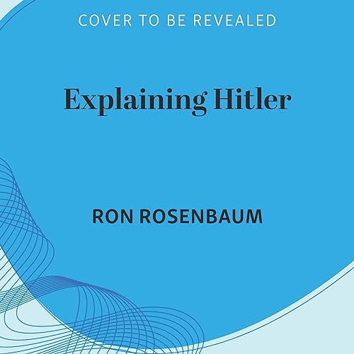 Amazon.com: Explaining Hitler: The Search for the Origins of His Evil ...