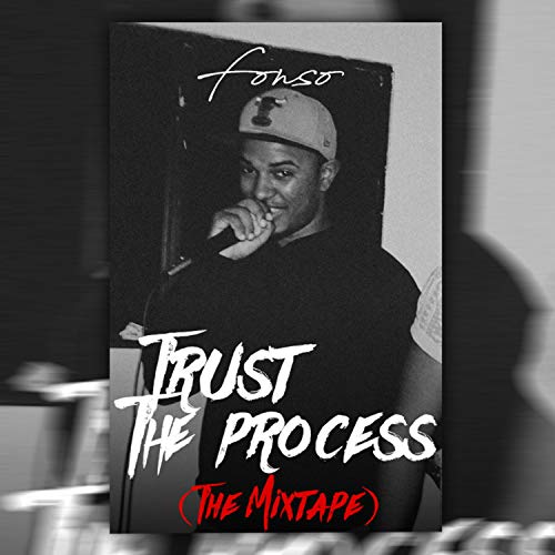 Play Trust The Process (The Mixtape) by Fonso on Amazon Music