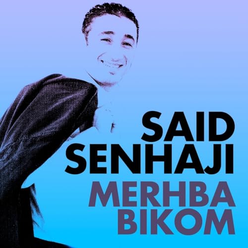 Amazon MusicでSaïd SenhajiのMerhba bikom (Jara chaabi marocain)を再生する