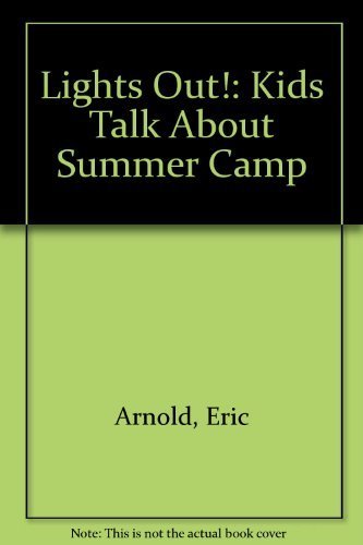 Lights Out!: Kids Talk About Summer Camp: Arnold, Eric, Loeb, Jeff ...