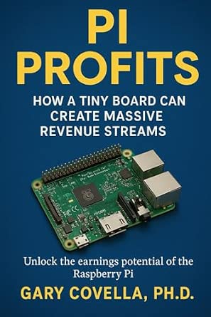 Pi Profits: How a Tiny Board Can Create Massive Revenue Streams ...