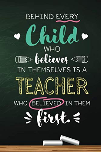 Behind Every Child who believes in themselves is a Teacher who belived ...